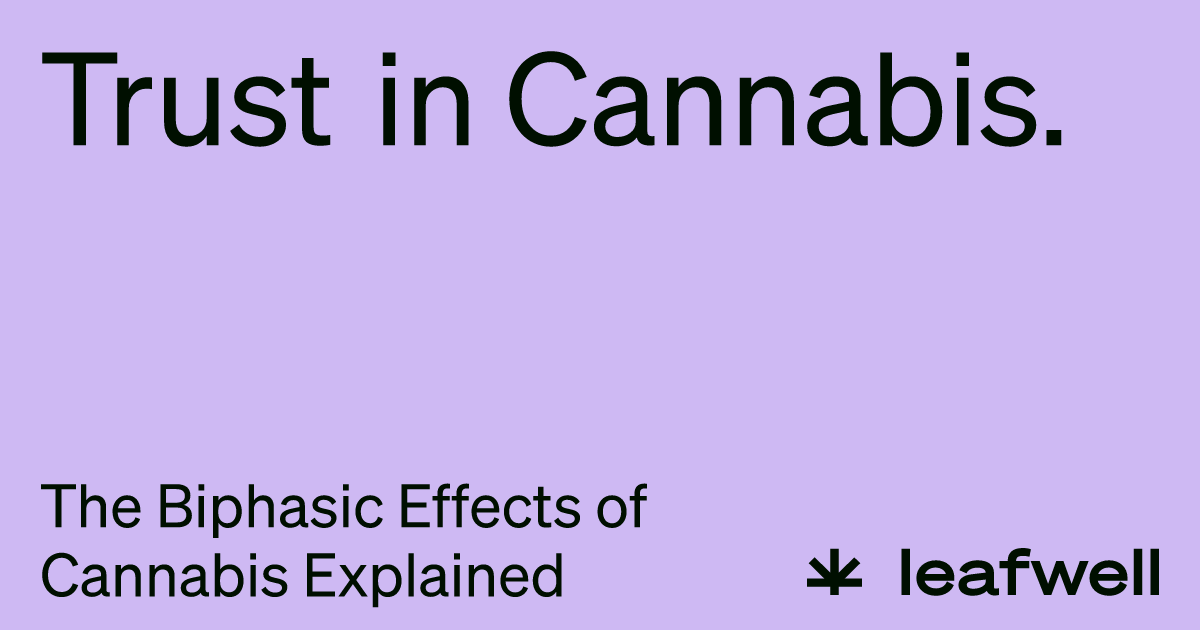 The Biphasic Effects Of Cannabis In Simple Terms